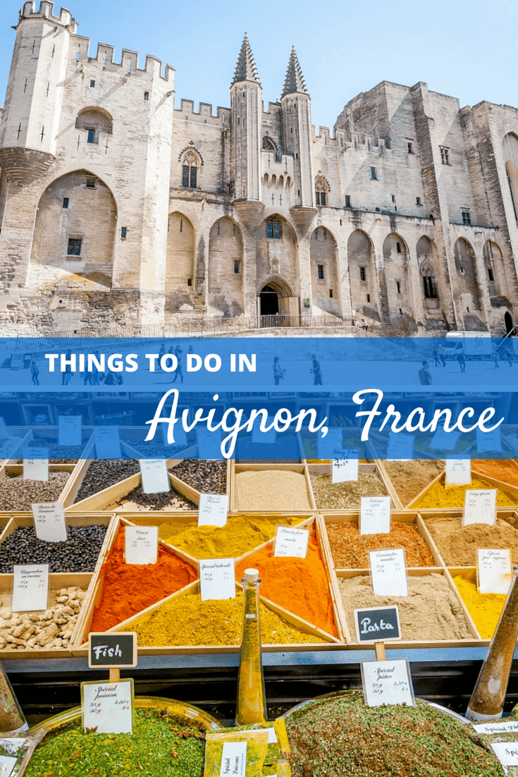 10 Fun Things to do in Avignon France in 2021 - Travel Addicts